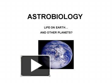 ASTROBIOLOGY presentation | free to view