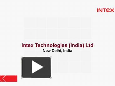 Intex Technologies (India) Ltd presentation | free to view