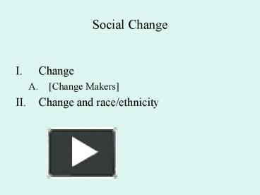 PPT – Social Change PowerPoint presentation | free to view - id: 3dfd7b ...