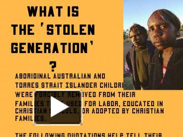 What is the Stolen Generation presentation | free to view