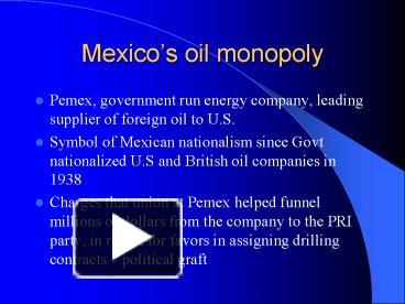 PPT – Mexicos oil monopoly PowerPoint presentation | free to view - id ...