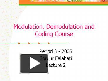 Modulation, Demodulation and Coding Course presentation | free to download