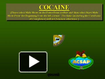 PPT – COCAINE (Please select Slide Show on the PowerPoint toolbar and ...