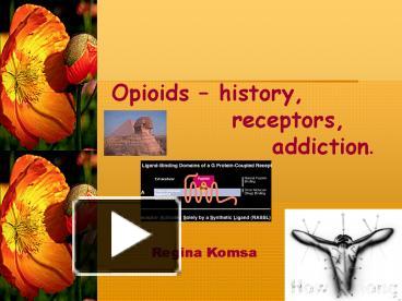 Opioids history, presentation | free to view