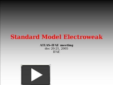 PPT – Standard Model Electroweak PowerPoint presentation | free to view ...
