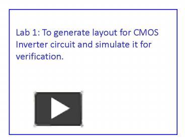 Lab 1: To generate layout for CMOS Inverter circuit and simulate it for ...