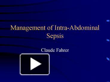 Management of Intra-Abdominal Sepsis presentation | free to view