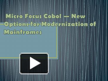 Micro Focus Cobol — New Options for Modernization of Mainframes ...