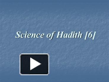 PPT – Science of Hadith [6] Types of Da eef Hadith PowerPoint ...