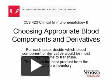 Choosing Appropriate Blood Components and Derivatives presentation ...