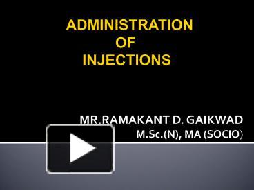 ADMINISTRATION OF INJECTIONS presentation | free to view