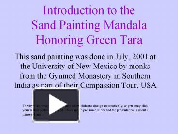PPT – Introduction to the Sand Painting Mandala Honoring Green Tara ...