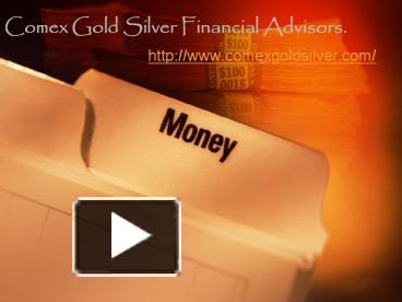 PPT – comex gold, comex silver PowerPoint presentation | free to ...