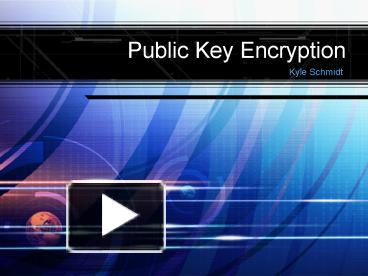 Public Key Encryption presentation | free to view