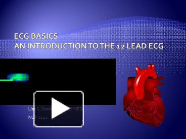 ECG Basics An introduction to the 12 lead ECG presentation | free to view
