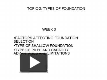 TOPIC 2: TYPES OF FOUNDATION presentation | free to download