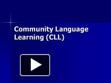 PPT – Community Language Learning (CLL) Historical Overvie PowerPoint ...