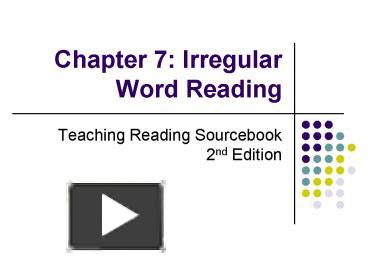 Chapter 7: Irregular Word Reading presentation | free to view