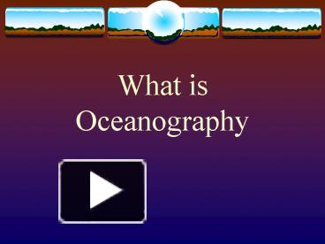 PPT – What is Oceanography PowerPoint presentation | free to download ...