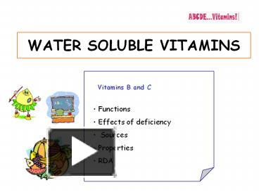 WATER SOLUBLE VITAMINS Vitamins B and C Functions Effects o ...