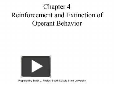 PPT – Chapter 4 Reinforcement and Extinction of Operant Behavior ...