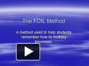 The FOIL Method presentation | free to view