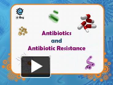 Antibiotics and Antibiotic Resistance presentation | free to view