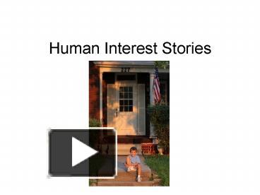 Human Interest Stories presentation | free to view