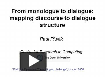 PPT – From monologue to dialogue: mapping discourse to dialogue ...
