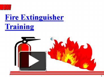 FIRE EXTINGUISHER TRAINING presentation | free to view