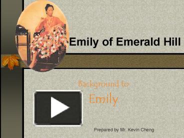 Emily of Emerald Hill presentation | free to view