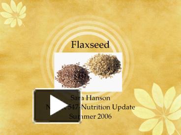 Flaxseed presentation | free to view