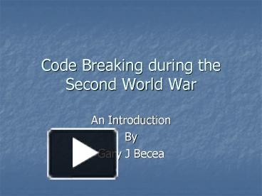 Code Breaking during the Second World War presentation | free to view