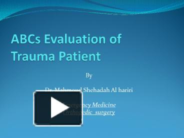 ABCs Evaluation of Trauma Patient presentation | free to view