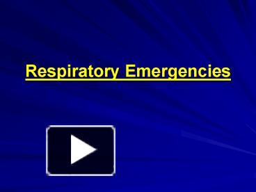 Respiratory Emergencies presentation | free to view
