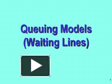 PPT – Queuing Models PowerPoint presentation | free to download - id ...