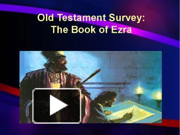 Old Testament Survey: The Book of Ezra presentation | free to download