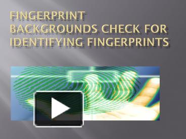 Fingerprint backgrounds check for identifying fingerprints presentation ...