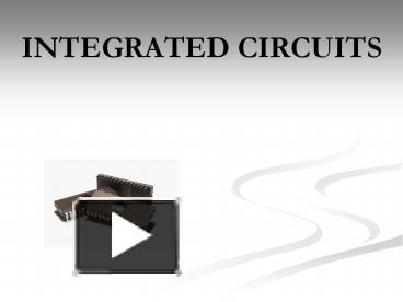 INTEGRATED CIRCUITS presentation | free to download