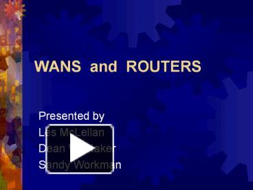 WANS and ROUTERS presentation | free to view