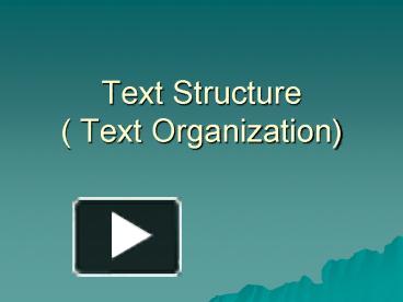 PPT – Text Structure ( Text Organization) PowerPoint presentation ...