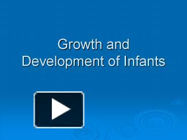 Growth and Development of Infants presentation | free to view