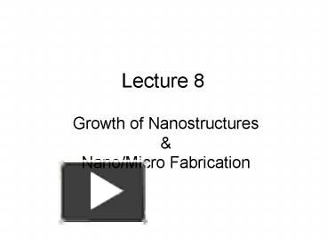PPT – Growth of Nanostructures PowerPoint presentation | free to view ...