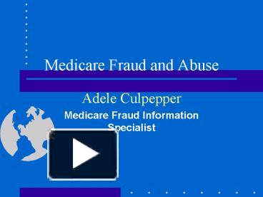 Medicare Fraud and Abuse presentation | free to view