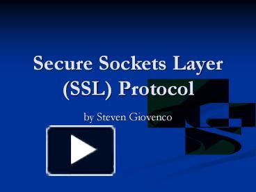 Secure Sockets Layer (SSL) Protocol presentation | free to download