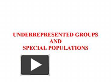 PPT – UNDERREPRESENTED GROUPS AND SPECIAL POPULATIONS PowerPoint ...