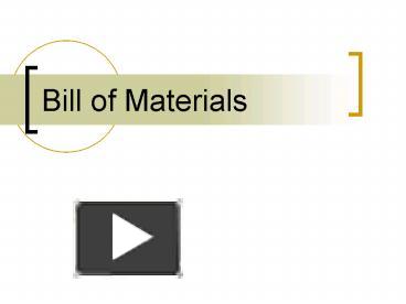 Bill of Materials presentation | free to view