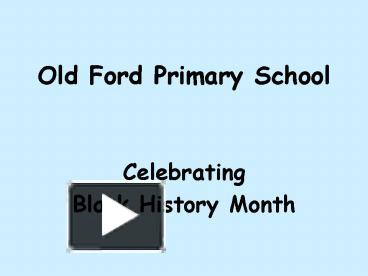 Old Ford Primary School presentation | free to view