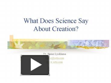 PPT – What Does Science Say About Creation? PowerPoint presentation ...
