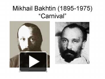 PPT – Mikhail Bakhtin (1895-1975) PowerPoint presentation | free to ...